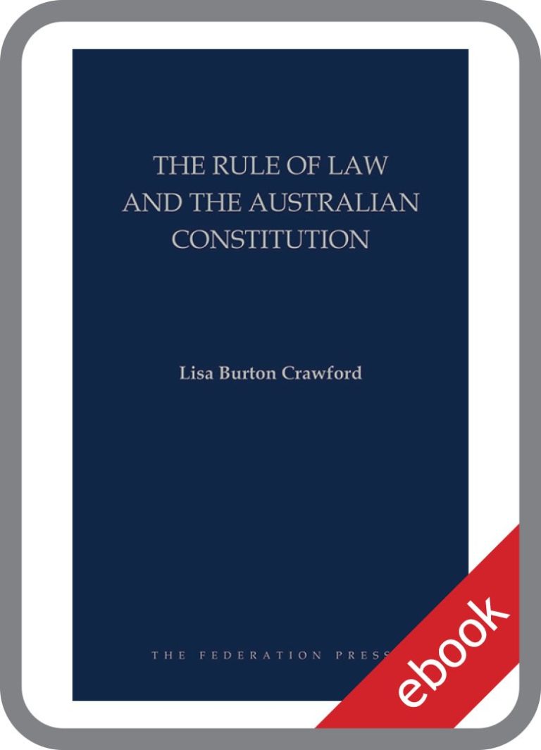 The Rule of Law and the Australian Constitution - The Federation Press